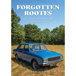 Forgotten Rootes The Unsung Sporting Cars of the Rootes Group