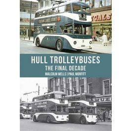 Hull Trolleybuses- The Final Decade