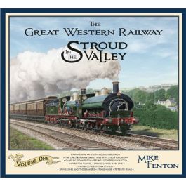 The Great Western Railway in the Stroud Valley Volume 1