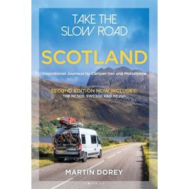 Take the Slow Road: Scotland 2nd Ed: Inspirational Journeys Round the ...