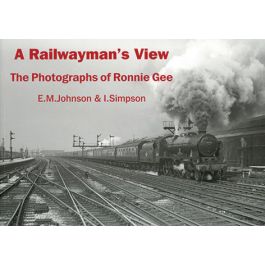 A Railwayman's View - The Photographs of Ronnie Gee
