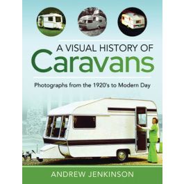 A Visual History of Caravans- Photographs from the 1920s to the Modern Day