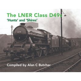 The LNER Class D49s Hunts and Shires