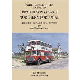 Portuguese Buses Volume 6 Private Bus Operators of Northern Portugal