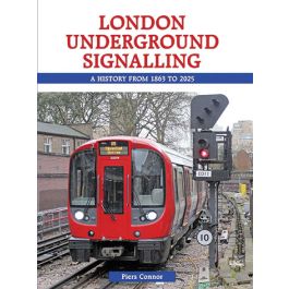 London Underground Signalling - A History from 1863 to 2025