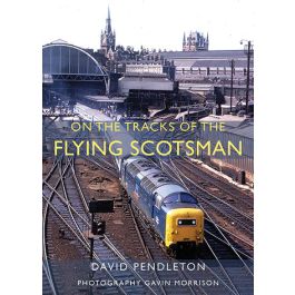 On The Tracks Of The Flying Scotsman