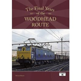 The Final Years of the Woodhead Route 1977-1981
